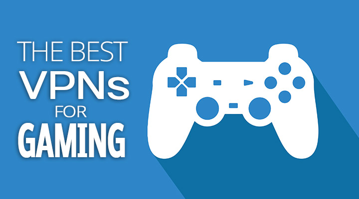 5 Best VPNs for Gaming 2019 – Which is the Fastest? 5 Best VPNs for Gaming 2019 – Which is the Fastest?