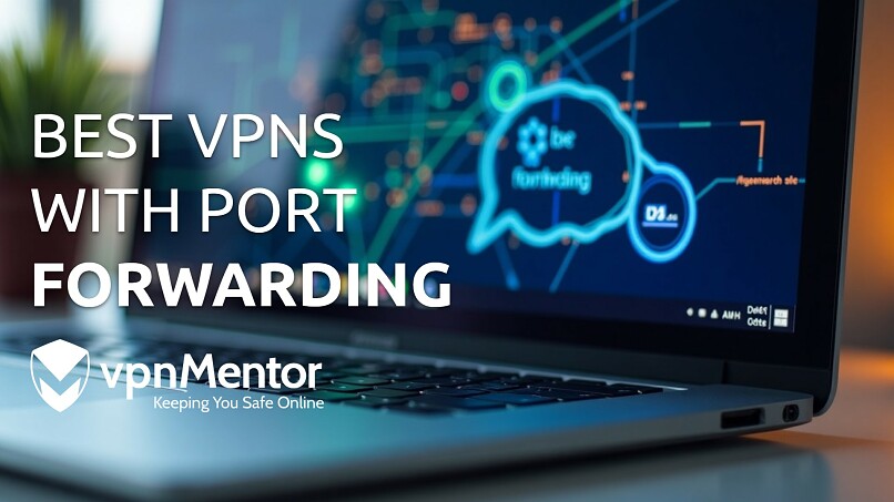 4 Best VPNs With Port Forwarding: Gaming & P2P